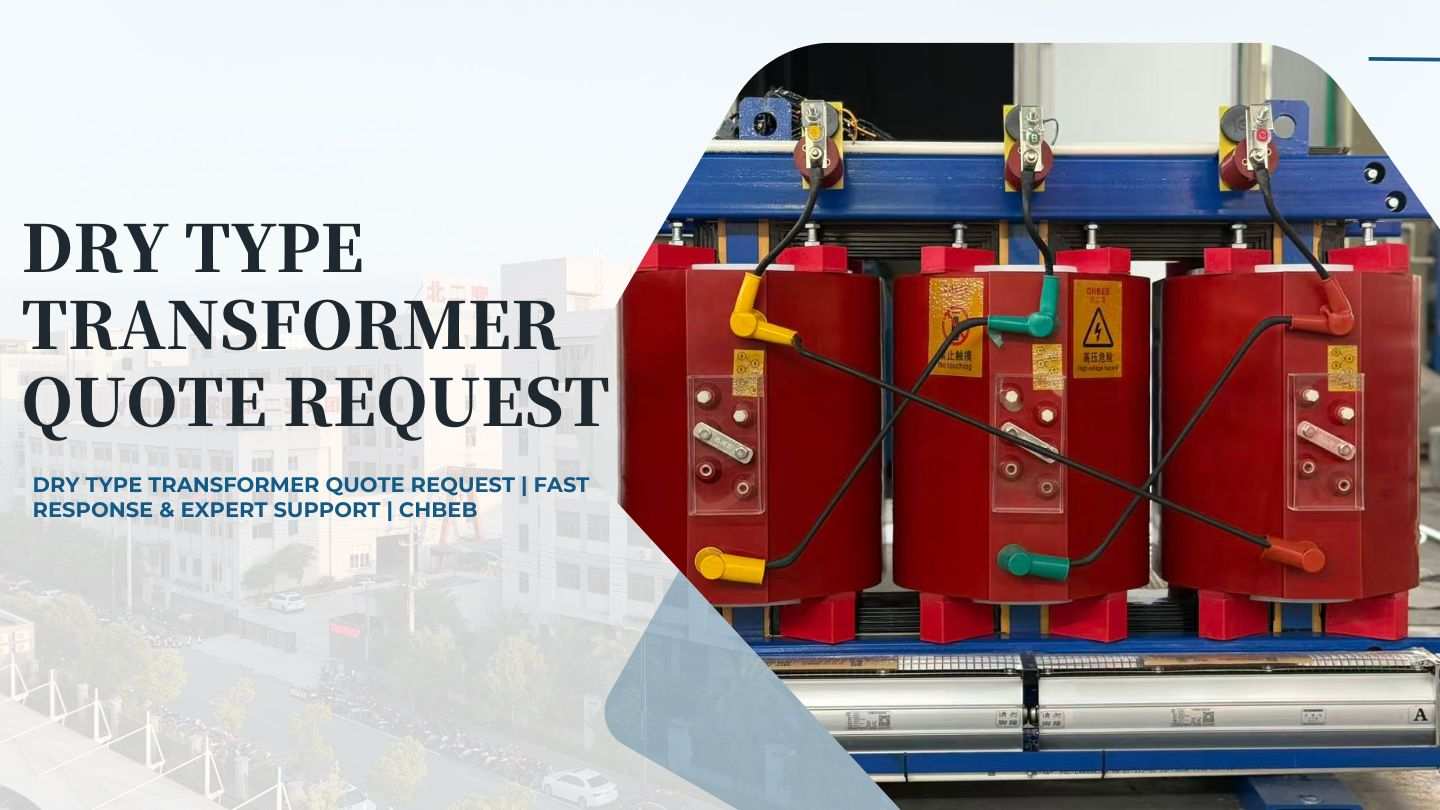 Dry Type Transformer Quote | Fast & Accurate 24h Support